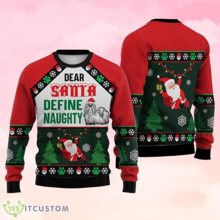 Shih Tzu Dog Dear Santa Define Naughty Ugly Christmas Sweater - YesItCustom