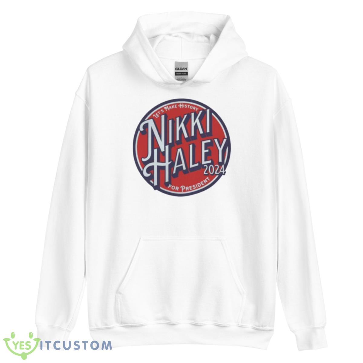 Nikki Haley 2024 Let’s Make History Shirt - YesItCustom