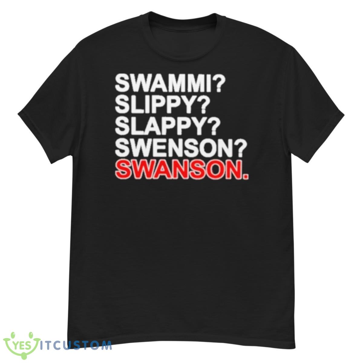 Swammi Slippy Slappy Swenson Swanson 2023 Shirt - YesItCustom
