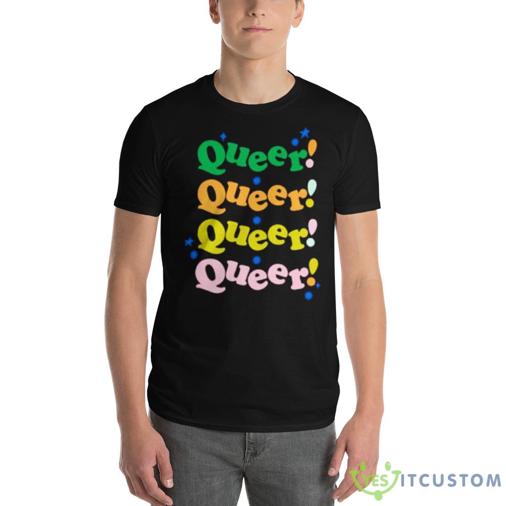 Queer queer queer queer Design Shirt - YesItCustom