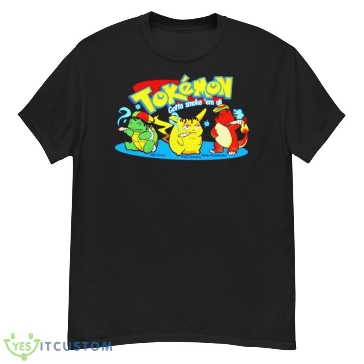 Tokemon Gotta Smoke ’em All Shirt - YesItCustom