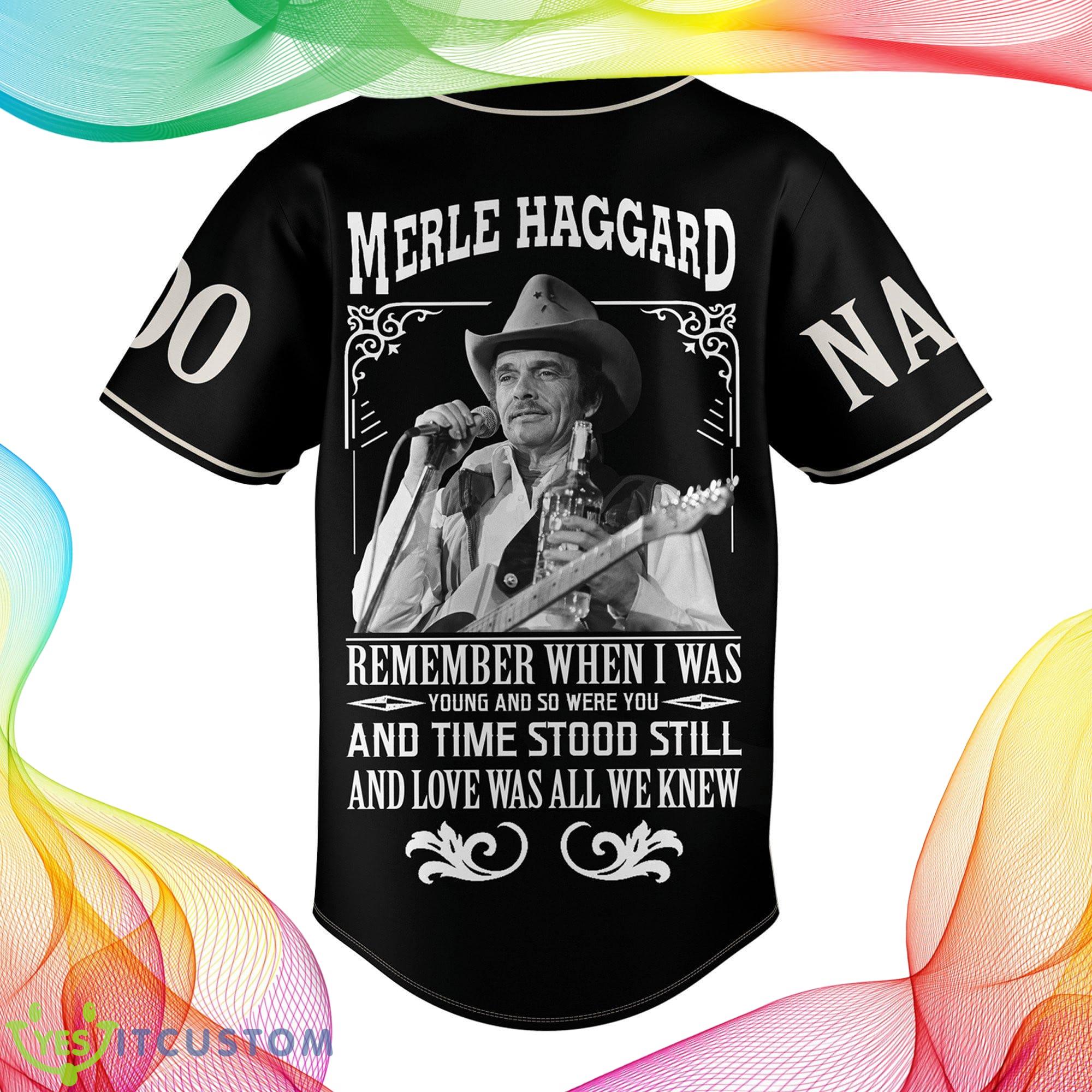 Custom Number And Name Merle Haggard Remember When I Was Young And So ...