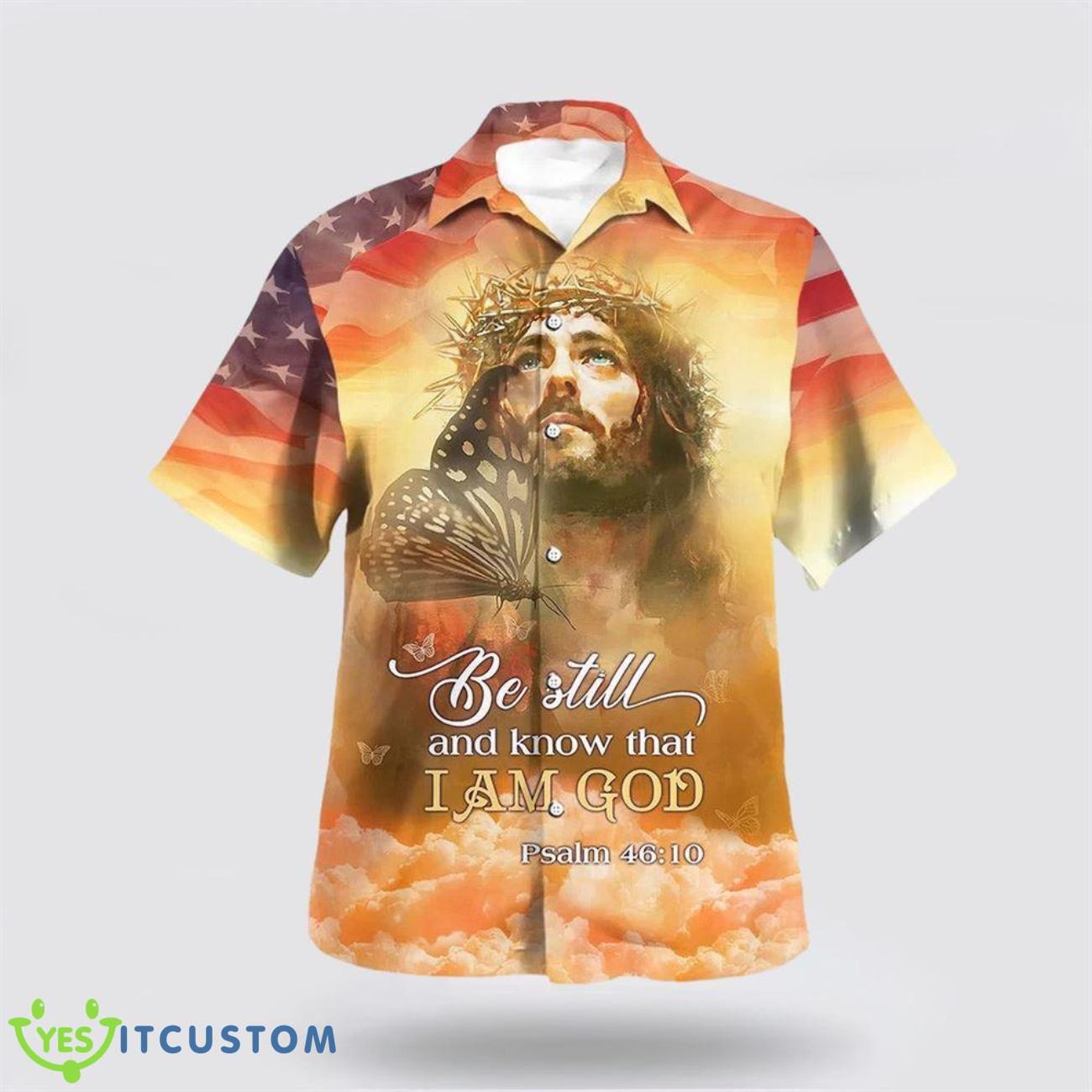 Jesus Christ Be Still And Know That I Am God Aloha Hawaiian Shirt Beach ...
